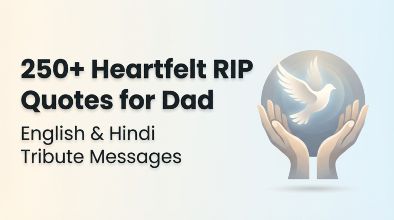 250+ Heartfelt RIP Quotes For Dad - English & Hindi Tribute Messages